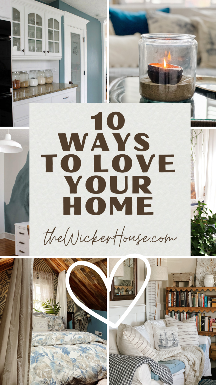 10 Ways To LOVE your home 💕 - The Wicker House